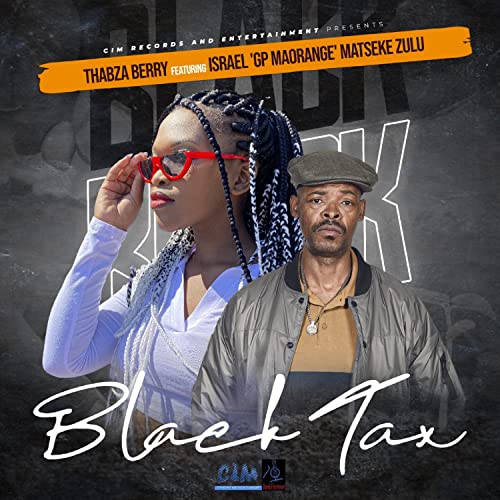 Black Tax by Thabza Berry feat. GP-MaOrange on Amazon Prime Music