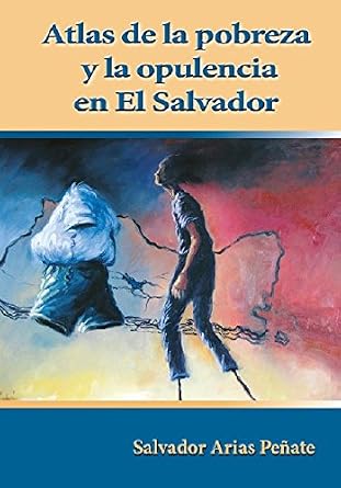 Amazon.com: Atlas de la pobreza y opulencia en El Salvador (Spanish ...