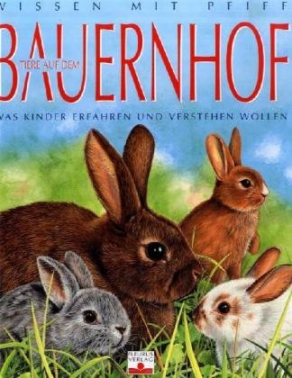 Tiere auf dem Bauernhof: Was Kinder erfahren und verstehen wollen ...