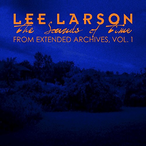 Amazon MusicでLee LarsonのThe Sounds of Time: From Extended Archives, Vol ...