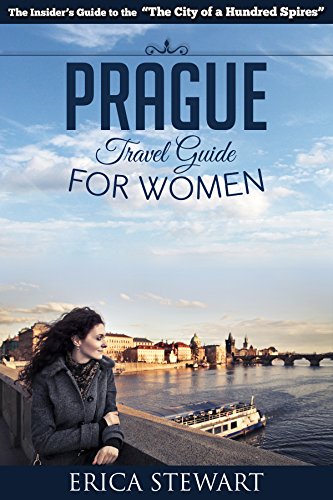 Amazon.com: PRAGUE: THE COMPLETE INSIDERS GUIDE FOR WOMEN TRAVELING TO ...