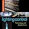 Lighting Control: Technology and Applications: Simpson, Robert ...