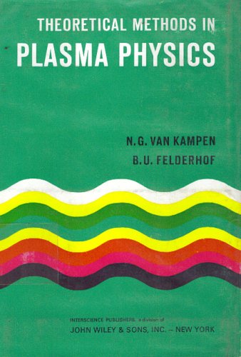 Theoretical Methods in Plasma Physics : Kampen, N.G.Van, Felderhof, B.U ...
