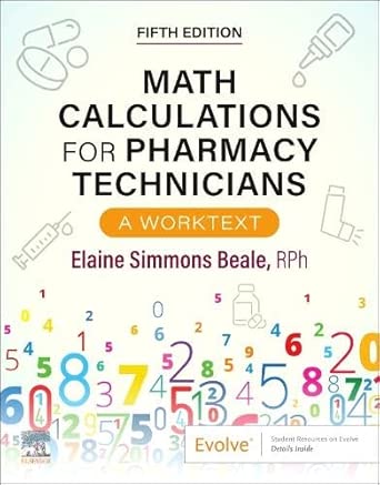 Math Calculations for Pharmacy Technicians: A Worktext: 9780443348624 ...