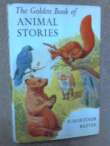 The golden book of animal stories: H Mortimer Batten: Amazon.com: Books