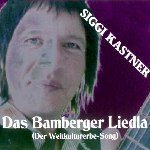 Play Das Bamberger Liedla (Der Weltkulturerbe-Song) by Siggi Kastner on ...