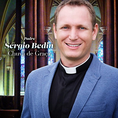 Play Chuva de Graça by Padre Sérgio Bedin on Amazon Music