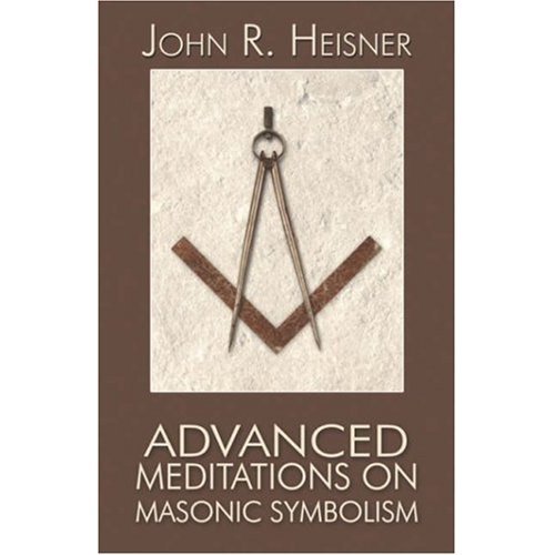 Advanced Meditations on Masonic Symbolism - Kindle edition by Heisner ...
