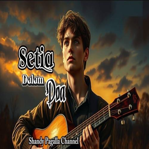 Spiele Setia Dalam Doa von Shandy Pagalla Channel auf Amazon Music ab