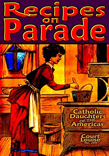 Recipes on Parade: Price, Christina R., Zarate, Juanita, Baumhardt ...