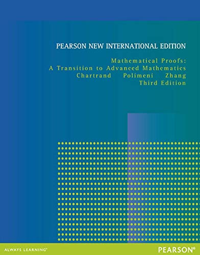 Mathematical Proofs: Pearson New International Edition: A Transition to Advanced Mathematics ...
