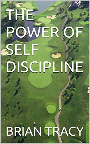 THE POWER OF SELF DISCIPLINE - Kindle edition by TRACY, BRIAN, TWAIN ...
