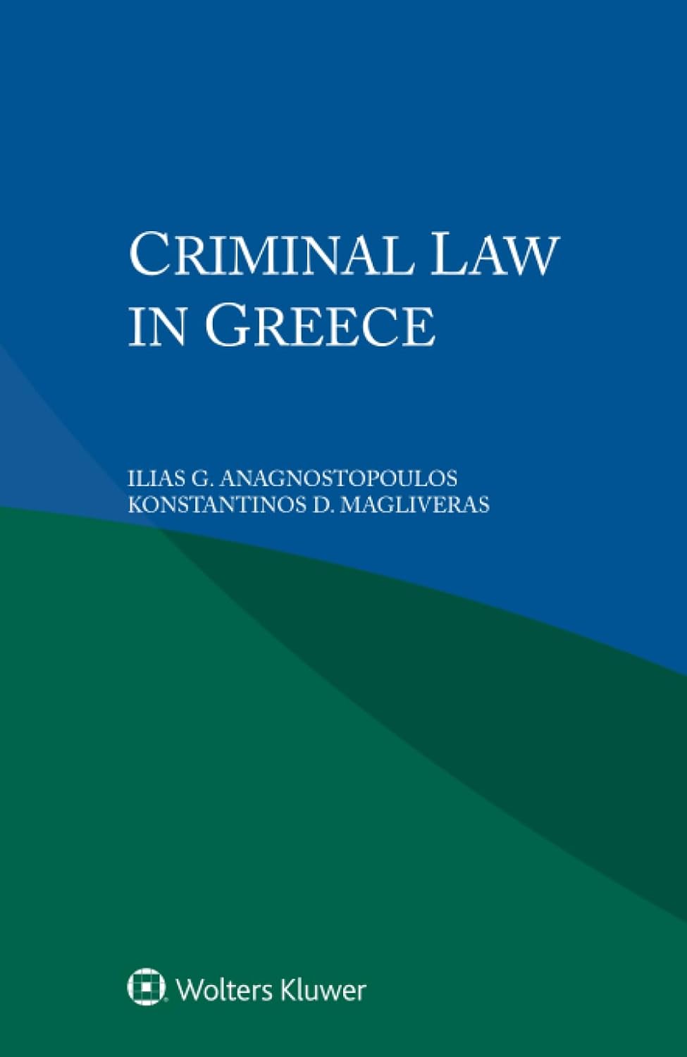 Amazon.com: Criminal Law in Greece: 9789403538570: Anagnostopoulos ...