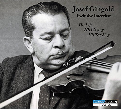 Josef Gingold Exclusive Interview: His Life, His Playing, His Teaching ...