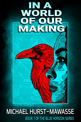 In a World of Our Making (Blue Horizon Book 1) eBook : Hurst-Mawasse ...
