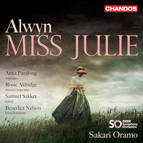 Play Alwyn: Miss Julie by William Alwyn, Sakari Oramo, BBC Symphony ...