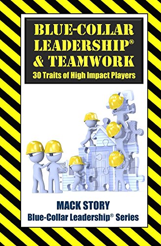 Amazon.com: Blue-Collar Leadership & Teamwork: 30 Traits of High Impact ...