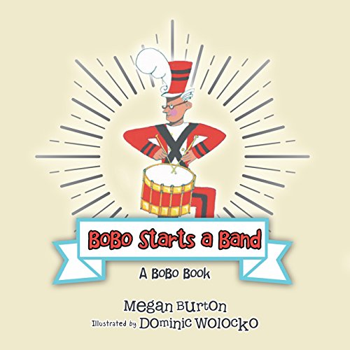 Bobo Starts a Band: A Bobo Book eBook : Burton, Megan, Wolocko, Dominic ...