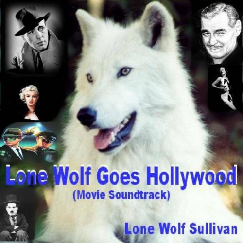 Play Lone Wolf Goes Hollywood (Movie Soundtrack) by Lone Wolf Sullivan ...