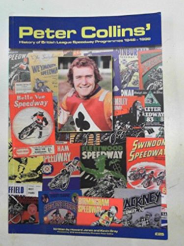Peter Collins' History of British League Speedway Programmes 1946-1999: ...