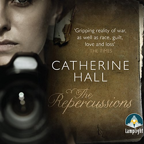 The Repercussions (Audio Download): Catherine Hall, Avita Jay, Antonia ...