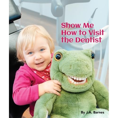 Show Me How to Visit the Dentist: Barnes, J. A.: 9781595729620: Amazon ...