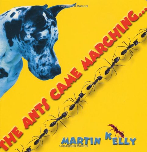 The Ants Came Marching: Kelly, Martin: 9781929766116: Amazon.com: Books