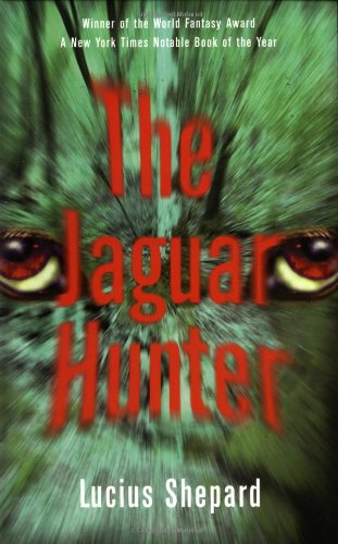 The Jaguar Hunter: Shepard, Lucius: Amazon.com: Books