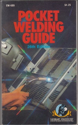 Pocket Welding Guide 26th Edition (Hobart Institute of Welding ...