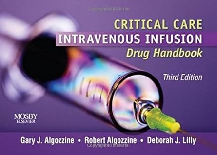 Critical Care Intravenous Infusion Drug Handbook: 9780323066570 ...