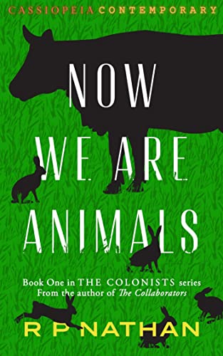 Now We Are Animals: An enthralling YA Sci-Fi dystopian survival book ...
