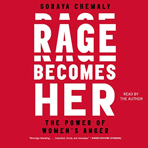 Rage Becomes Her: The Power of Women's Anger (Audible Audio Edition ...