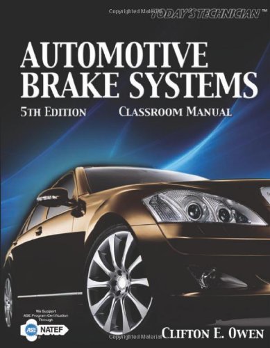 Today's Technician: Automotive Brake Systems, Classroom Manual: Owen ...