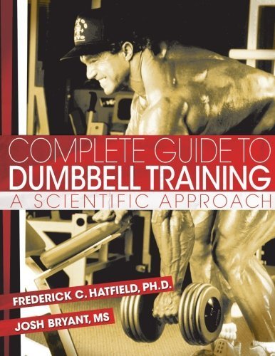 Complete Guide to Dumbbell Training: A Scientific Approach by Fred ...