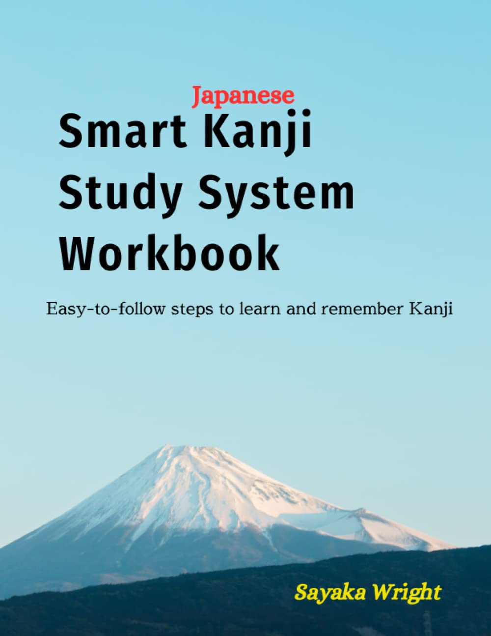 Smart Kanji Study System Workbook: Easy-to-follow steps to learn and ...