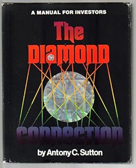 The diamond connection: A manual for investors: Antony C Sutton ...