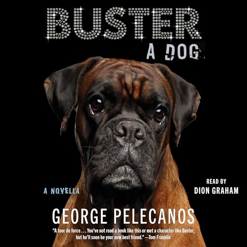 Amazon.com: Buster: A Dog (Audible Audio Edition): George Pelecanos ...