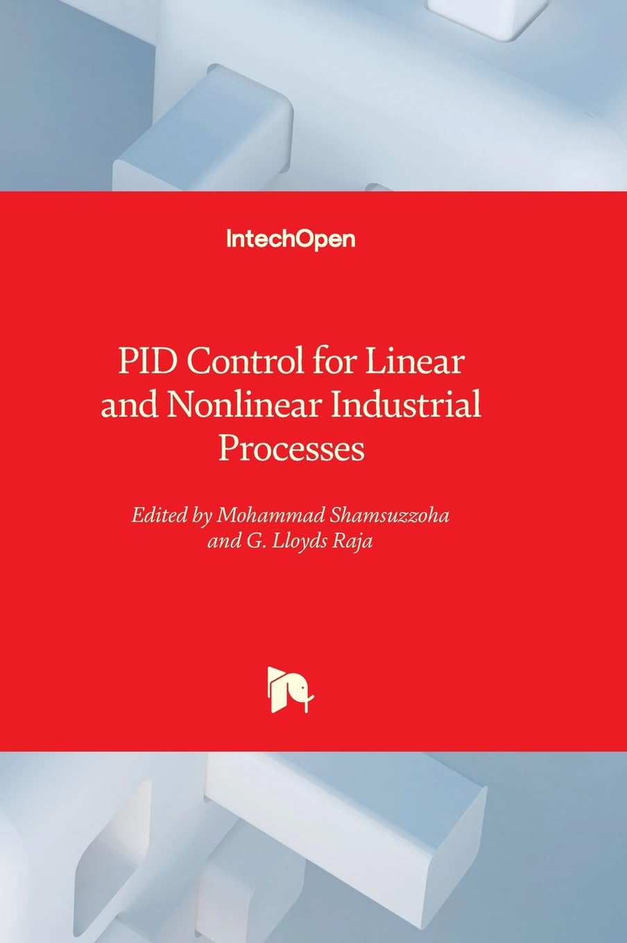 PID Control for Linear and Nonlinear Industrial Processes: Shamsuzzoha ...