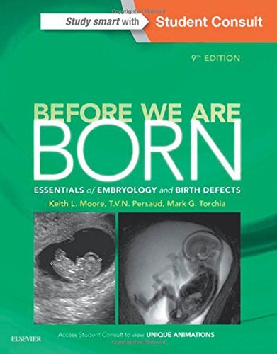 Before We Are Born: Essentials of Embryology and Birth Defects, 9e by ...