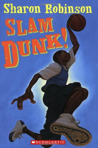 Slam Dunk!: Robinson, Sharon: 9780439672009: Amazon.com: Books