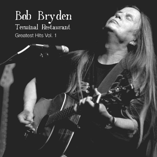 Play Greatest Hits - Vol.1 - Terminal Restaurant by Bob Bryden on ...