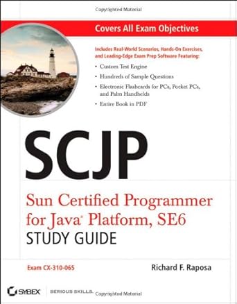SCJP: Sun Certified Programmer for Java Platform Study Guide: SE6 (Exam ...