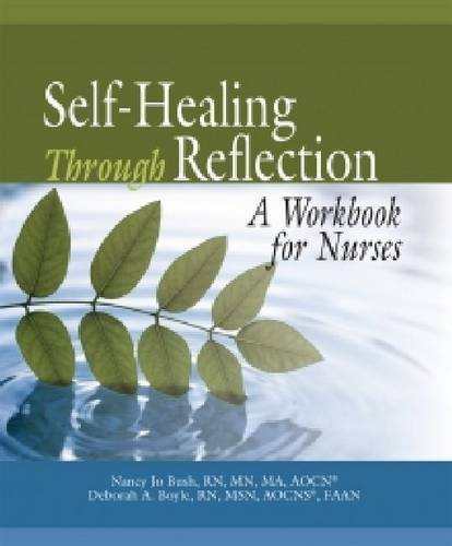 Self-Healing Through Reflection: A Workbook for Nurses: 9781935864134 ...
