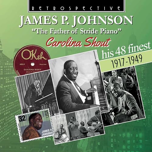 James P. Johnson: 'The Father of Stride Piano' - Carolina Shout : James ...