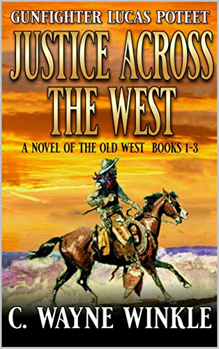 Justice Across The West: A Novel of the Old West (Lucas Poteet ...
