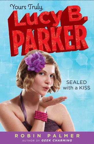 Yours Truly, Lucy B. Parker: Sealed With a Kiss: Book 2 eBook : Palmer ...