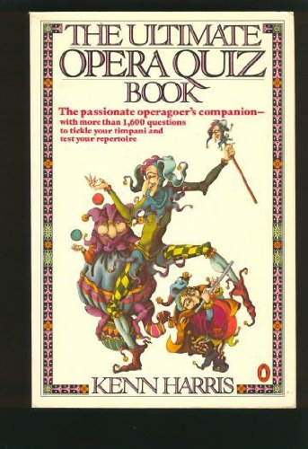Ultimate Opera Quiz Book: Harris, Kenn: 9780140058840: Amazon.com: Books
