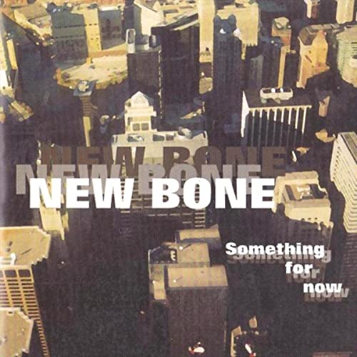 Play Something for Now by New Bone on Amazon Music