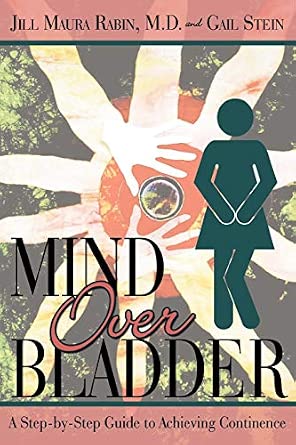 Mind Over Bladder: I Never Met a Bathroom I Didn't Like!: Jill Maura ...