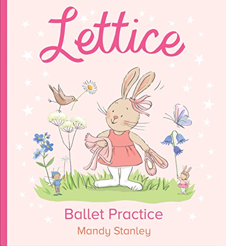 Lettice Rabbit Ballet Practice: A Gentle Guide to Ballet for Little ...